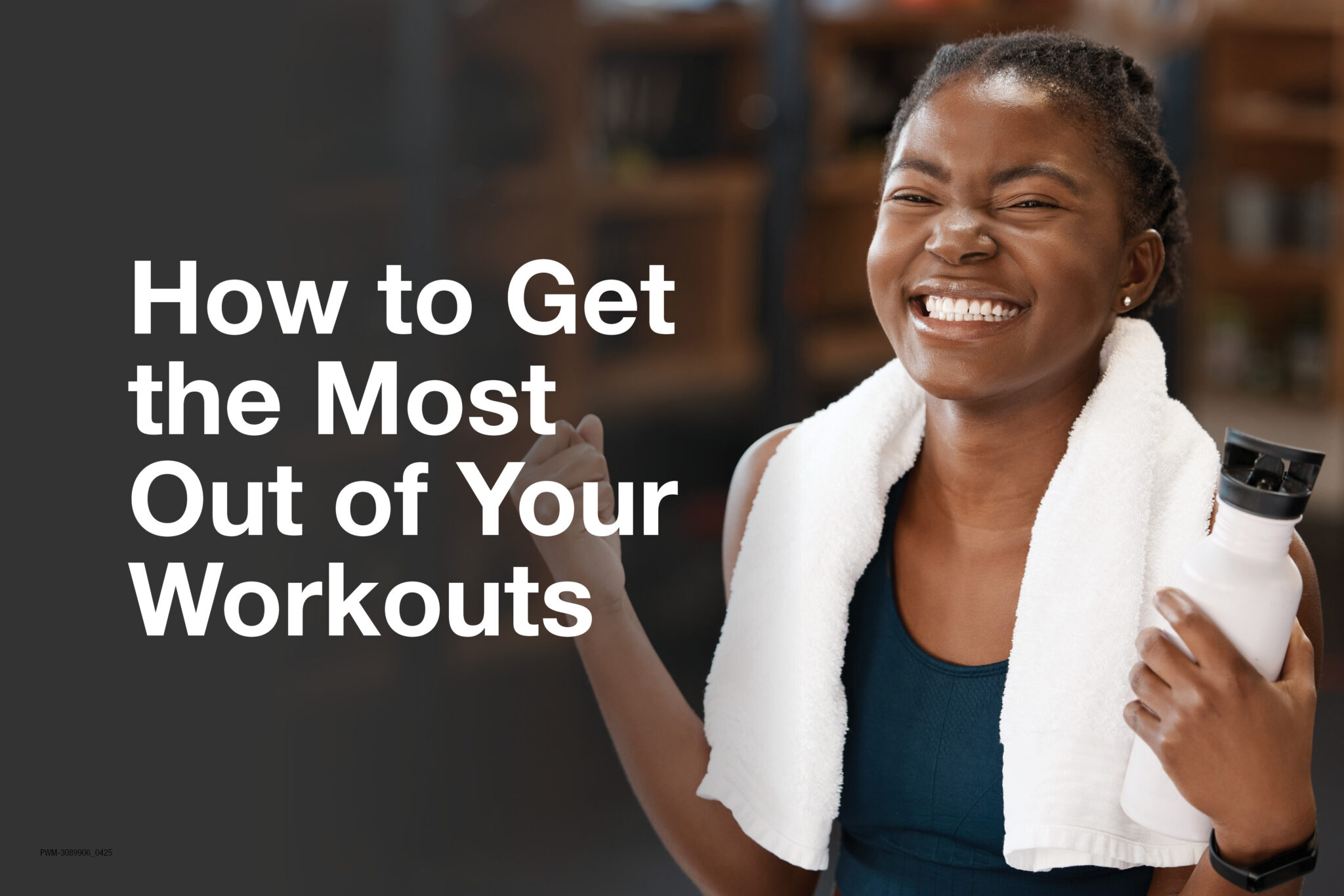 How to Get the Most Out of Your Workouts | Valley Health Wellness ...