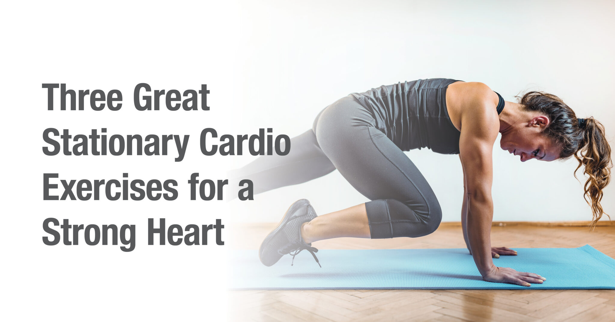 Three Great Stationary Cardio Exercises for a Strong Heart - Valley ...